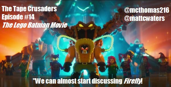 The Tape Crusaders: Episode #14 – The Lego Batman Movie – The Reel World