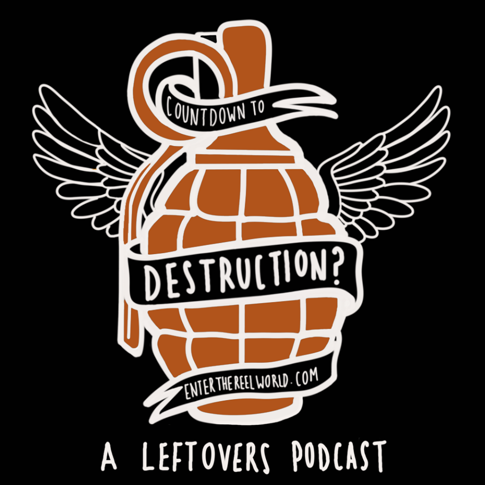 Countdown to Destruction? – Episode 3: ‘Gladys’ & ‘Guest’ – The Reel World