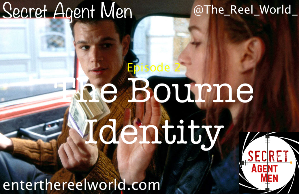 Secret Agent Men – Episode 2: The Bourne Identity – The Reel World