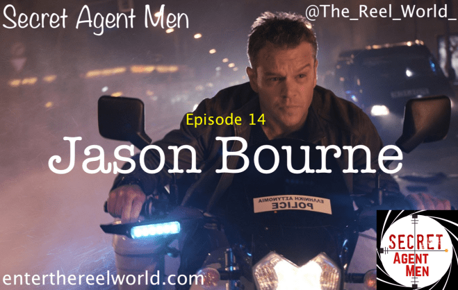 Secret Agent Men – Episode 14: Jason Bourne – The Reel World